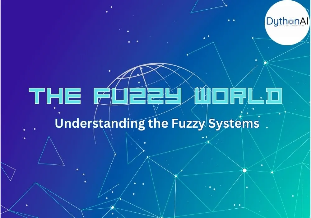 Blog: The Fuzzy World: Understanding the Fuzzy systems - DythonAI ...